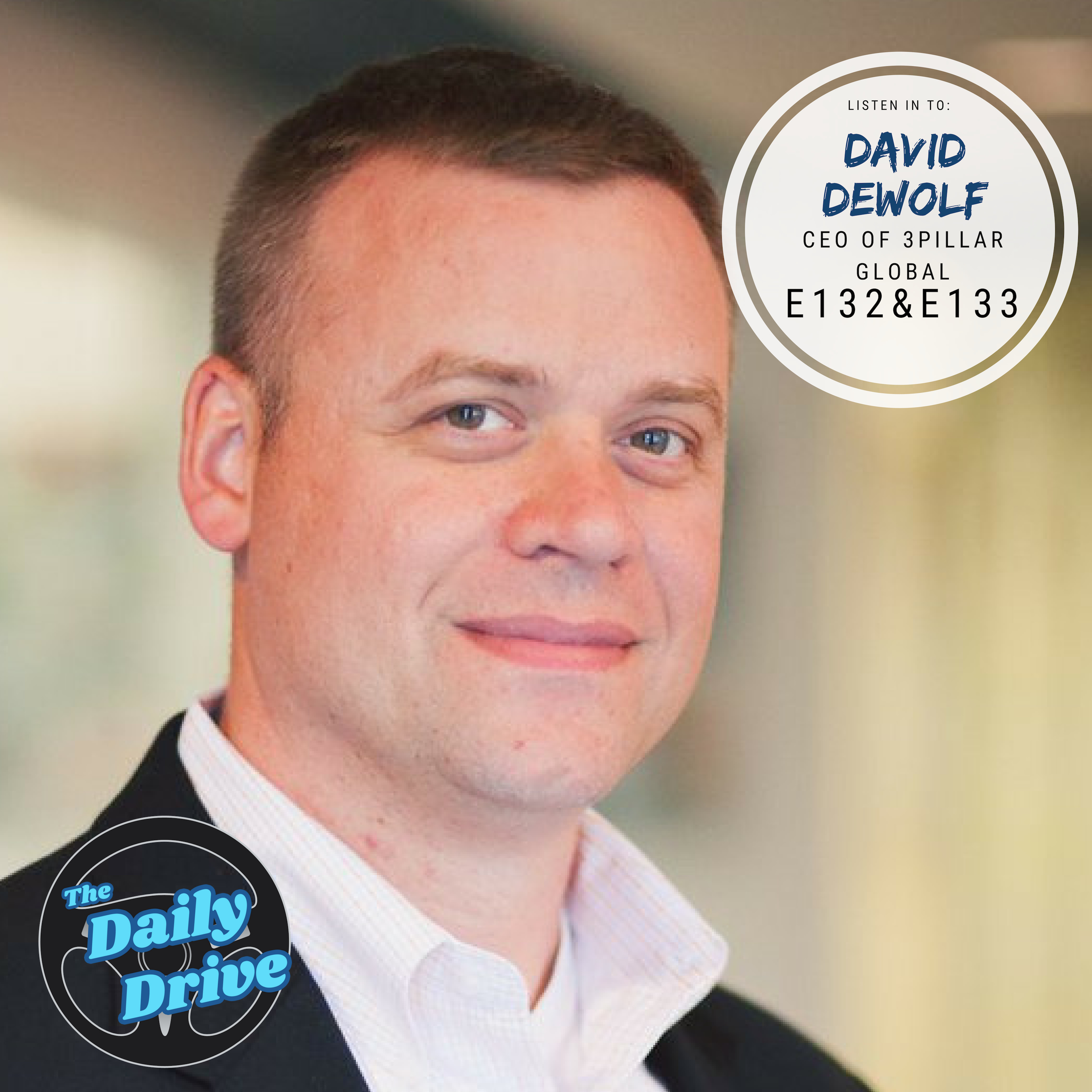 133 David DeWolf - 3Pillar Global - Part 2 - The Daily Drive Show