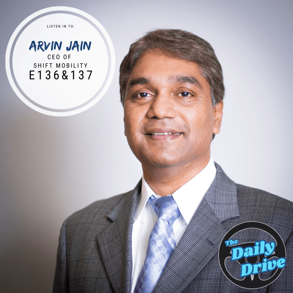 150 - Arvind Jain - SHIFTMobility - Part 1 - The Daily Drive Show